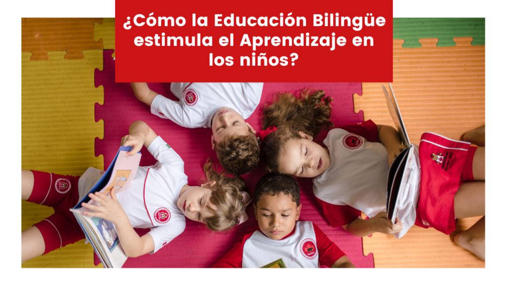 ¿Cómo la Educación Bilingüe estimula el Aprendizaje en los niños ...