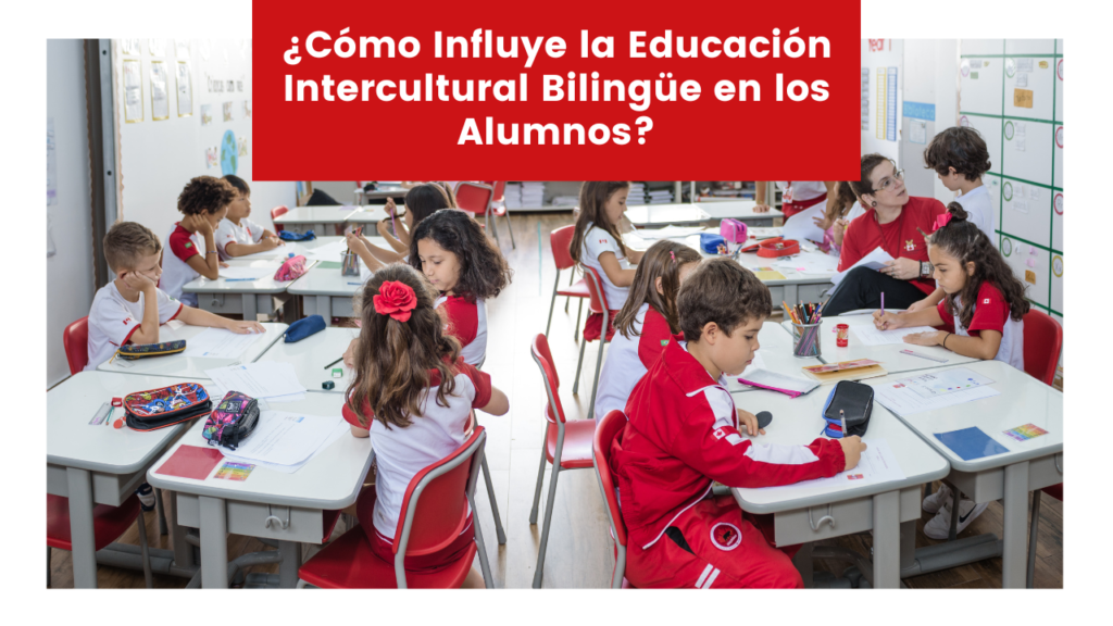 ¿Cómo Influye la Educación Intercultural Bilingüe en los Alumnos ...